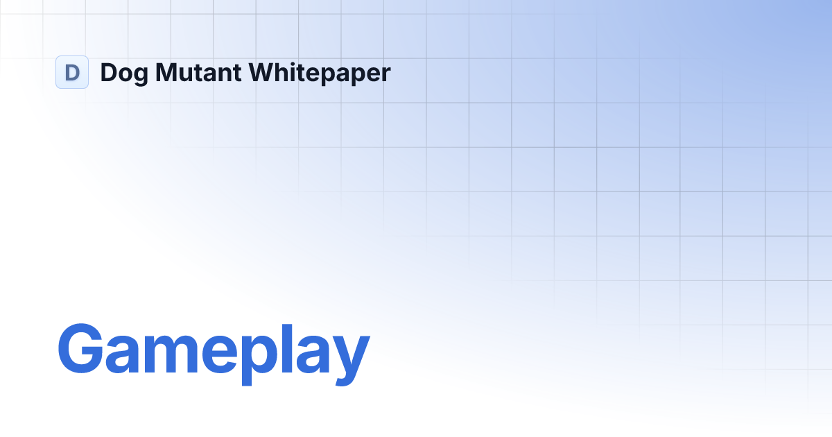 Gameplay | Dog Mutant Whitepaper